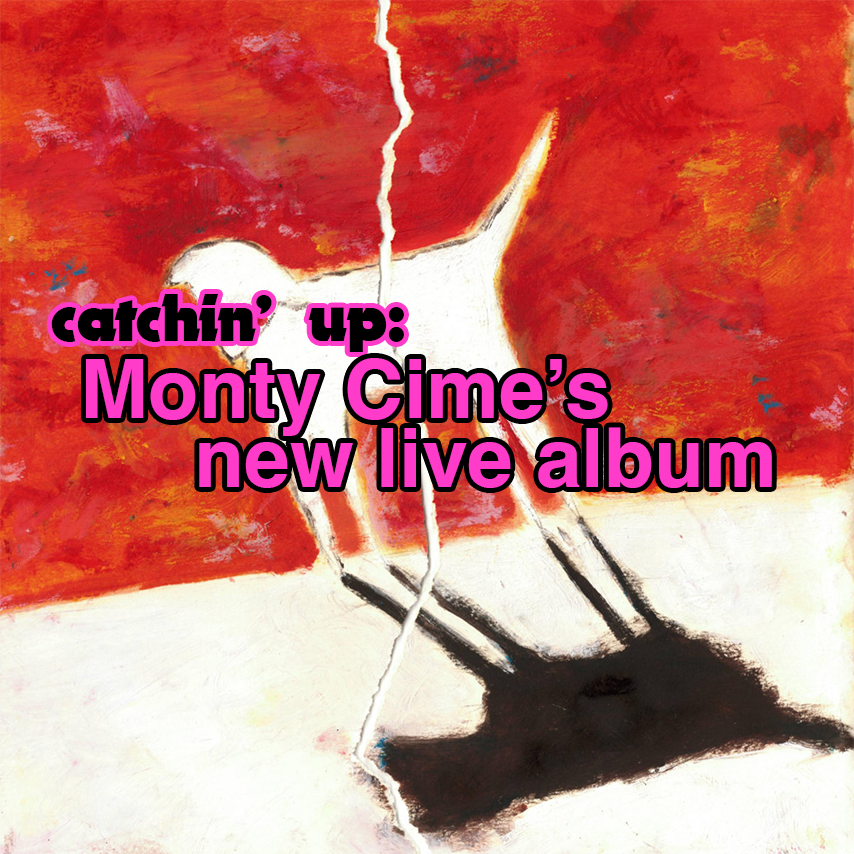 catchin' up: Monty Cime's first live album, 'Frida and the Filibusters Bid Farewell and Fall ...